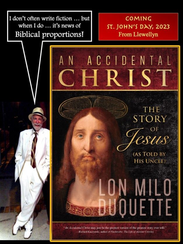 Expanded Edition of Lon Milo Duquette’s An Accidental Christ Coming in ...